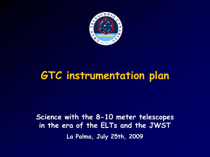 PPT - GTC instrumentation plan PowerPoint Presentation, free download ...