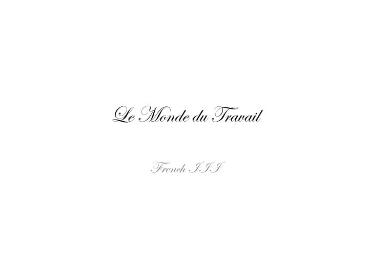 PPT - Le Monde du Travail PowerPoint Presentation, free download - ID ...
