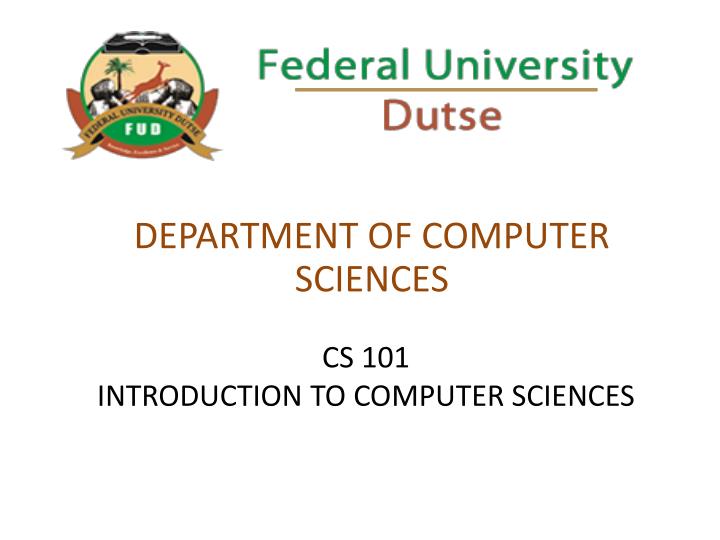 PPT - CS 101 INTRODUCTION TO COMPUTER SCIENCES PowerPoint Presentation ...