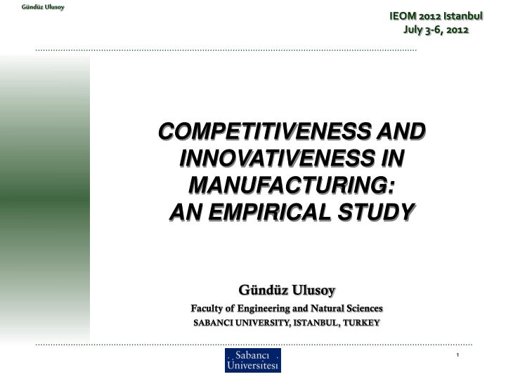 PPT - COMPETITIVENESS AND INNOVATIVENESS IN MANUFACTURING: AN EMPIRICAL STUDY PowerPoint ...