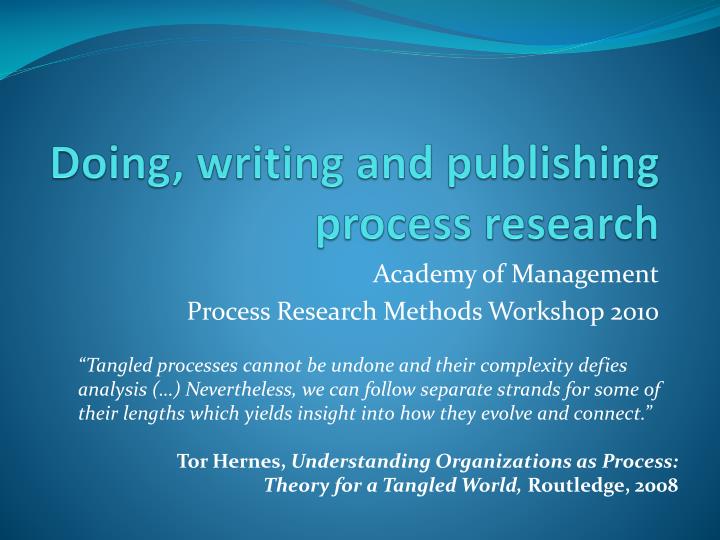 PPT - Doing , writing and publishing process research PowerPoint ...