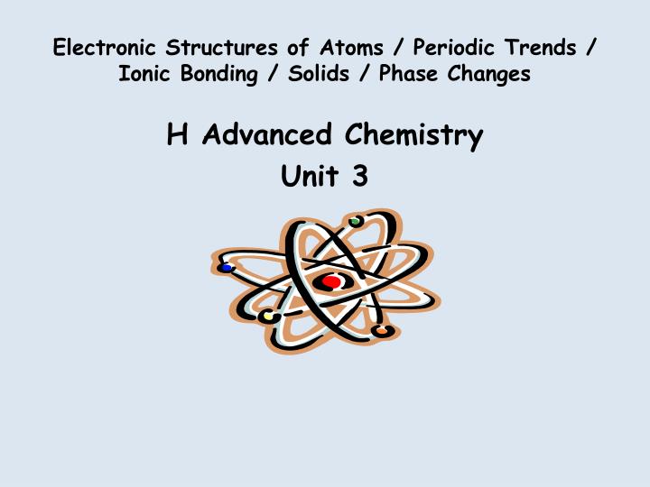 PPT - Electronic Structures of Atoms / Periodic Trends / Ionic Bonding ...