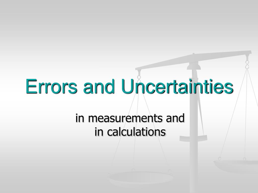 PPT - Errors and Uncertainties PowerPoint Presentation, free download ... PPT - Errors and Uncertainties PowerPoint Presentation, free download ...