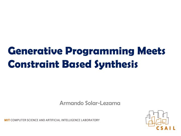 Ppt Generative Programming Meets Constraint Based Synthesis Powerpoint Presentation Id3502248