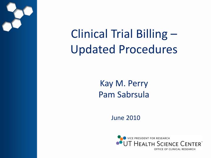 PPT - Clinical Trial Billing – Updated Procedures PowerPoint ...