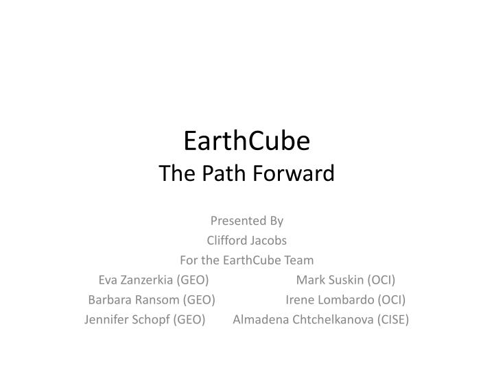 PPT - EarthCube The Path Forward PowerPoint Presentation, free download ...