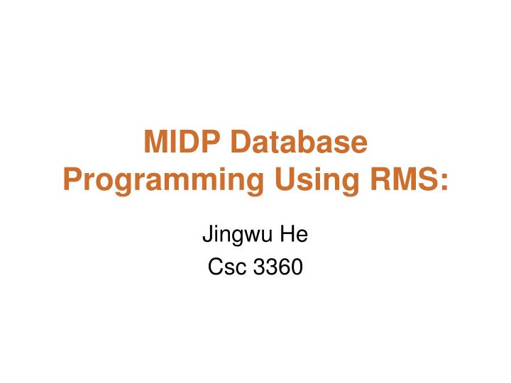 PPT - MIDP Database Programming Using RMS: PowerPoint Presentation ...