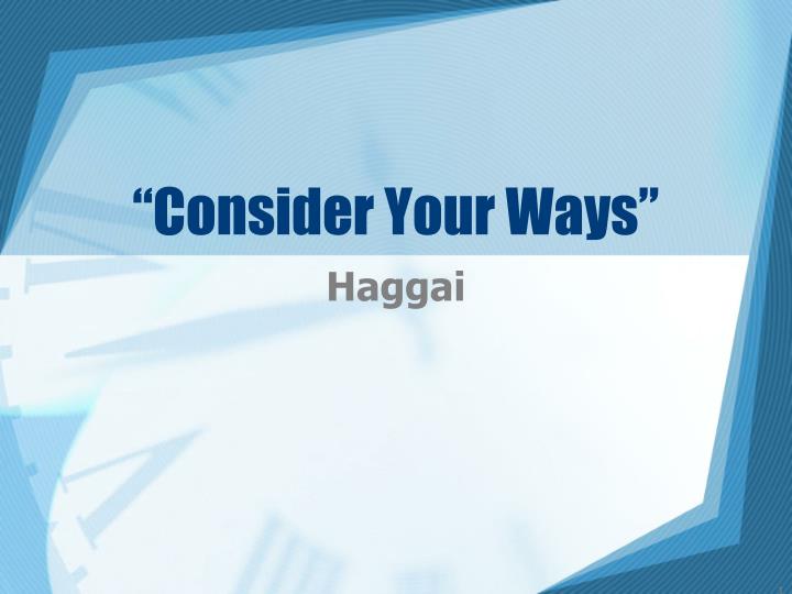 PPT - “Consider Your Ways” PowerPoint Presentation, free download - ID ...