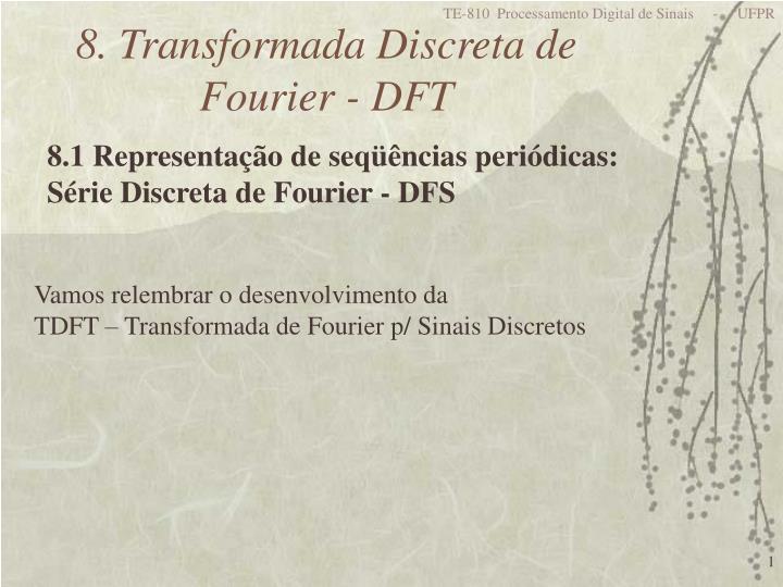 PPT - 8. Transformada Discreta de Fourier - DFT PowerPoint Presentation ... PPT - 8. Transformada Discreta de Fourier - DFT PowerPoint Presentation ...