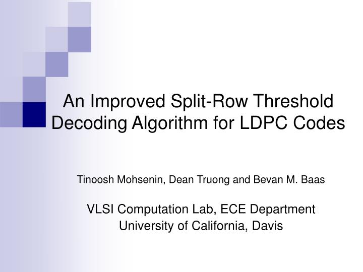 Ppt An Improved Split Row Threshold Decoding Algorithm For Ldpc Codes Powerpoint Presentation