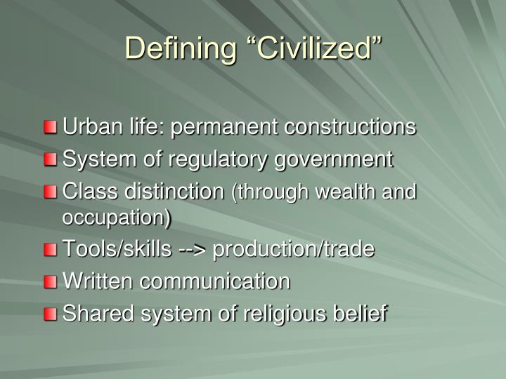 PPT - Defining “Civilized” PowerPoint Presentation, free download - ID ...