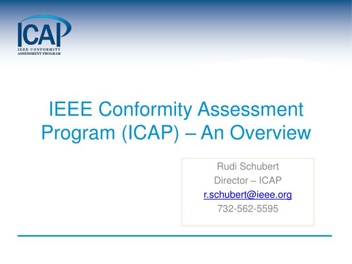 PPT - IEEE Conformity Assessment Program (ICAP) – An Overview ...