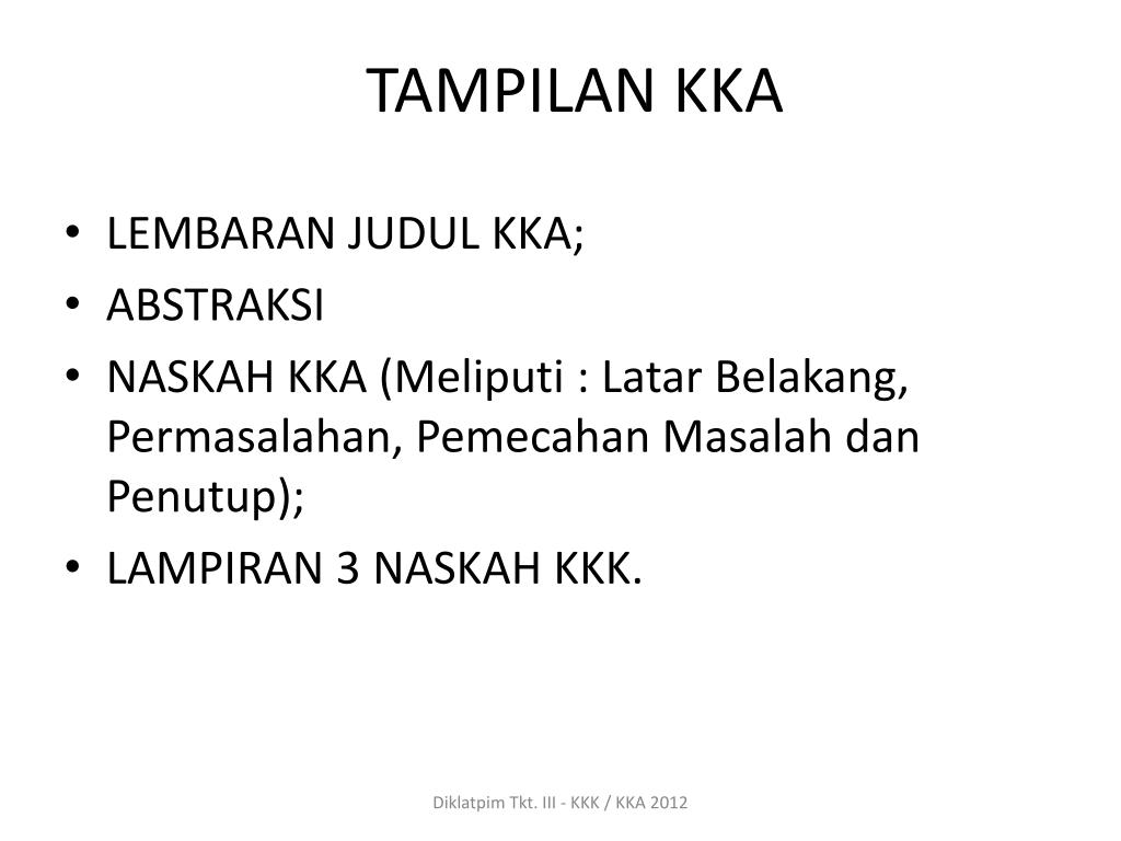PPT - PENJELASAN PENULISAN KKK / KKA DIKLATPIM TINGKAT – 3 PowerPoint ...