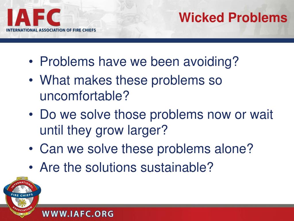 PPT - WICKED PROBLEMS and EVIL PEOPLE Hank Clemmensen IAFC President ...