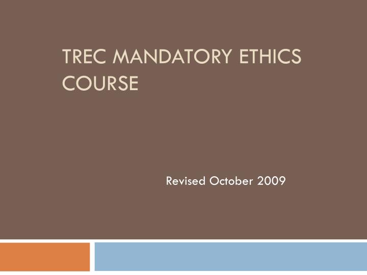PPT - TREC Mandatory Ethics Course PowerPoint Presentation, free ...