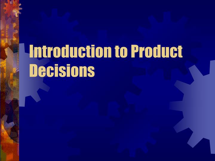 PPT - Introduction to Product Decisions PowerPoint Presentation, free ...