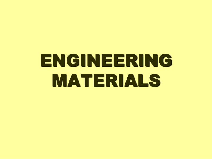 PPT - ENGINEERING MATERIALS PowerPoint Presentation, free download - ID ...
