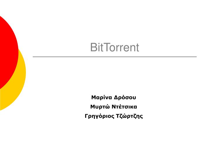 PPT - BitTorrent PowerPoint Presentation, free download - ID:3513040
