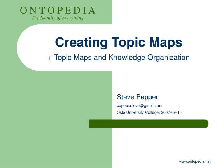 PPT - Creating Topic Maps + Topic Maps and Knowledge Organization ...