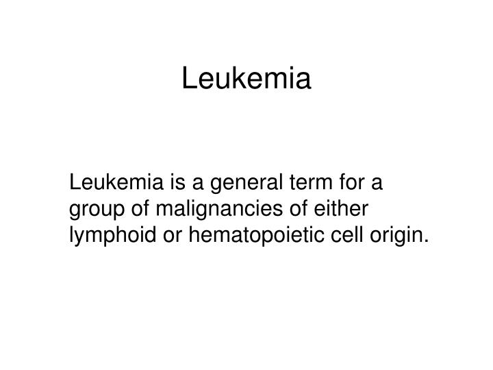 PPT - Leukemia PowerPoint Presentation, free download - ID:3513966