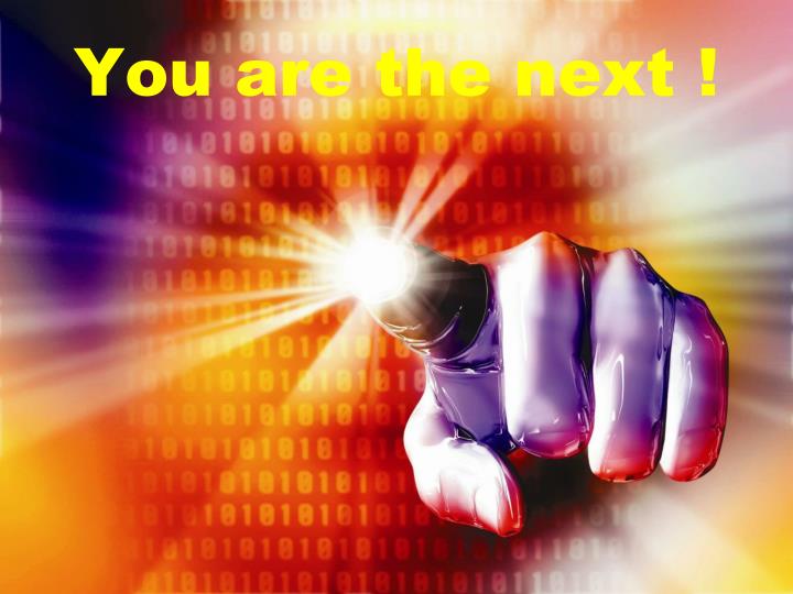 PPT - You are the next ! PowerPoint Presentation, free download - ID ...