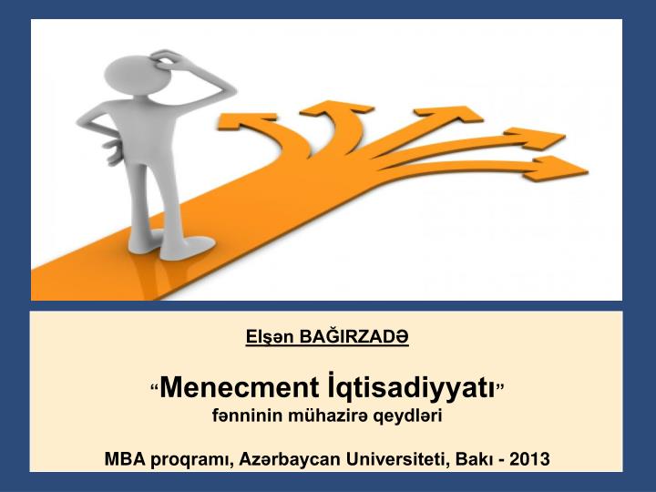 PPT - E l şən BAĞIRZADƏ “ Menecment İqtisadiyyatı ” fənninin mühazirə ...
