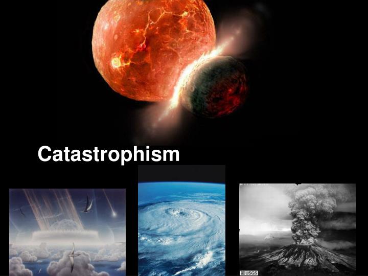 PPT - Catastrophism PowerPoint Presentation, free download - ID:3515602