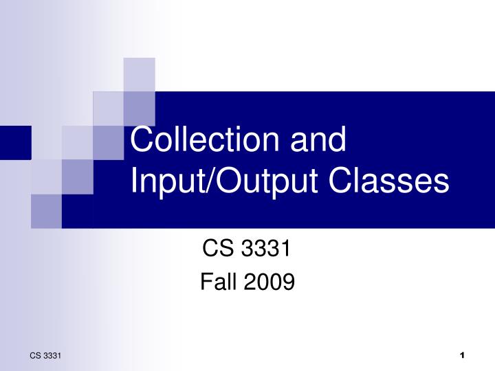 PPT - Collection and Input/Output Classes PowerPoint Presentation, free ... PPT - Collection and Input/Output Classes PowerPoint Presentation, free ...