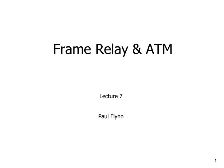 PPT - Frame Relay & ATM PowerPoint Presentation, free download - ID:3516089