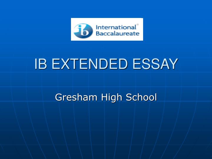 PPT - IB EXTENDED ESSAY PowerPoint Presentation, free download - ID:3516947