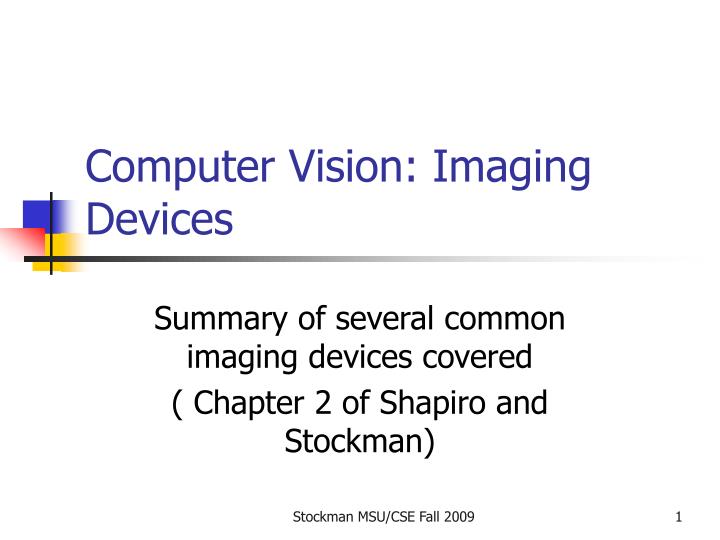 PPT - Computer Vision: Imaging Devices PowerPoint Presentation, free ...