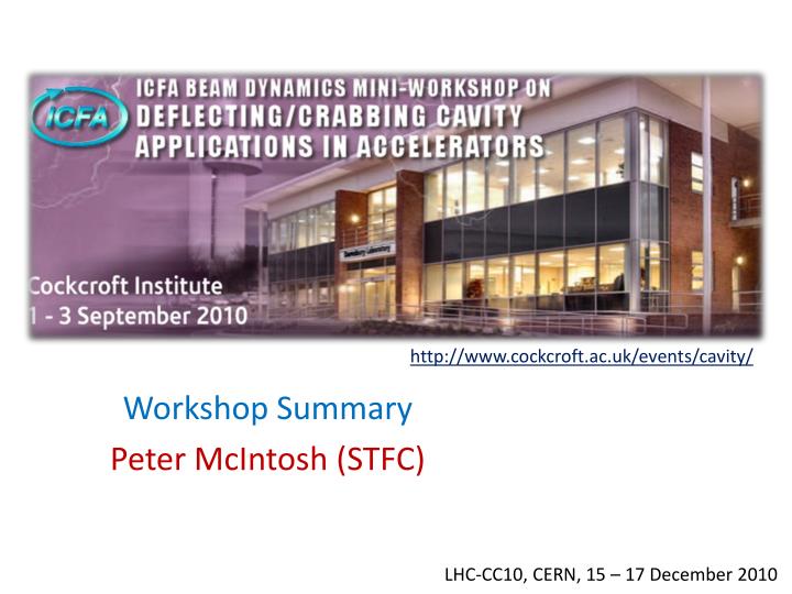 PPT - Workshop Summary Peter McIntosh (STFC) PowerPoint Presentation ...