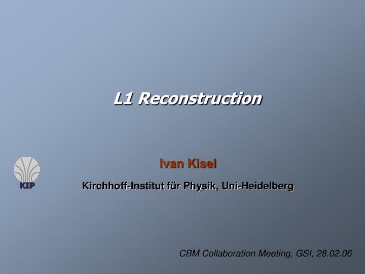 PPT - L1 Reconstruction PowerPoint Presentation, free download - ID:3517845
