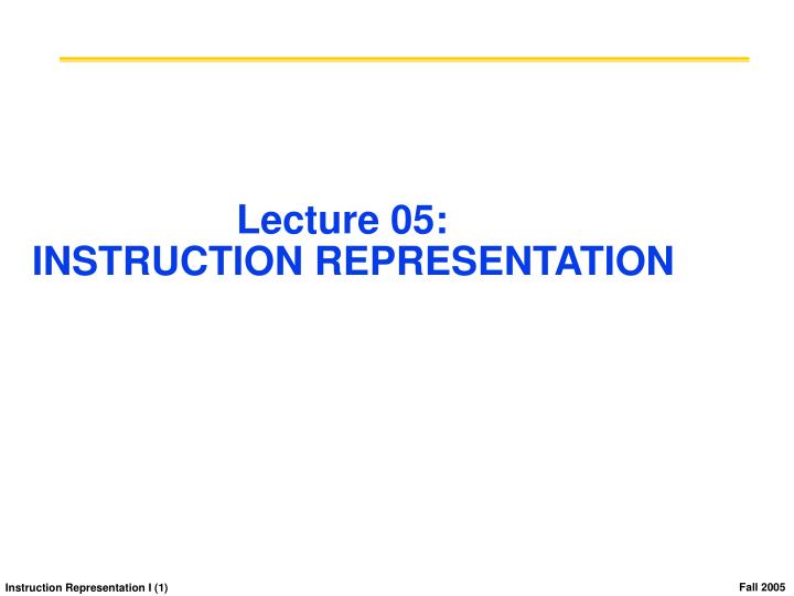 PPT - Lecture 05: INSTRUCTION REPRESENTATION PowerPoint Presentation, free download - ID:3517963