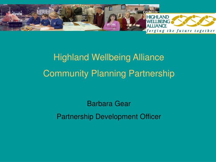 PPT - Highland Wellbeing Alliance Community Planning Partnership ...