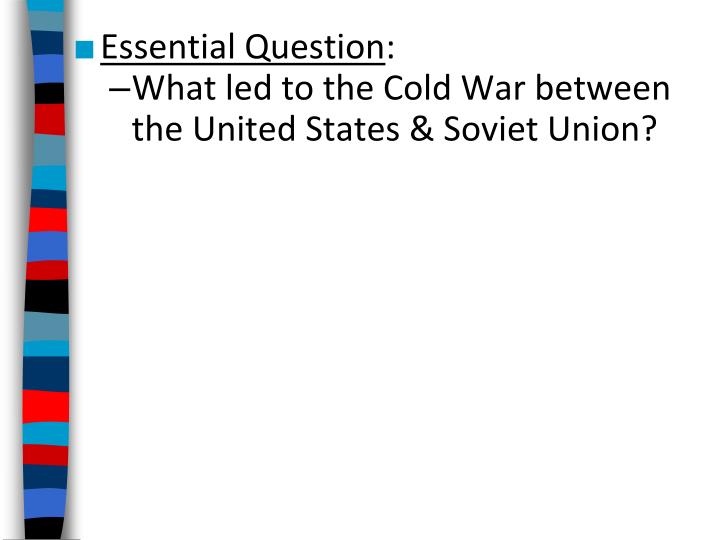 Why is the conflict between the us and the soviet union called the cold ...