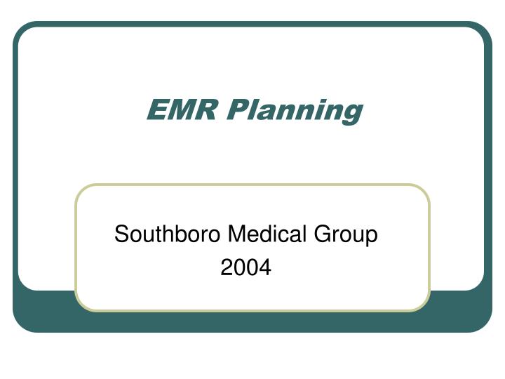PPT - EMR Planning PowerPoint Presentation, free download - ID:3519878