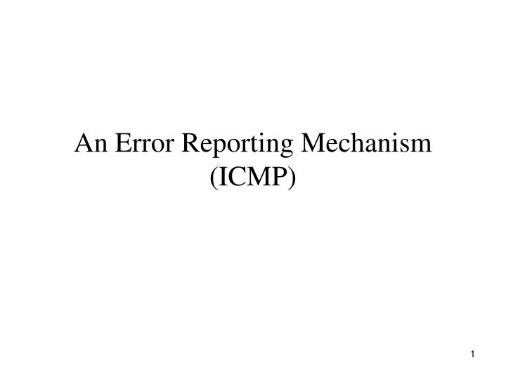 PPT - An Error Reporting Mechanism (ICMP) PowerPoint Presentation, free ...