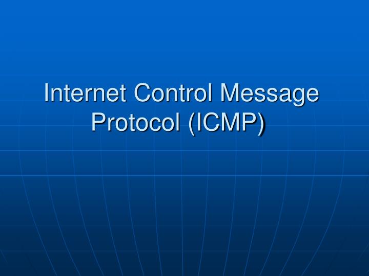 PPT - Internet Control Message Protocol (ICMP) PowerPoint Presentation ...