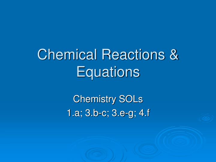 PPT - Chemical Reactions & Equations PowerPoint Presentation, free ...