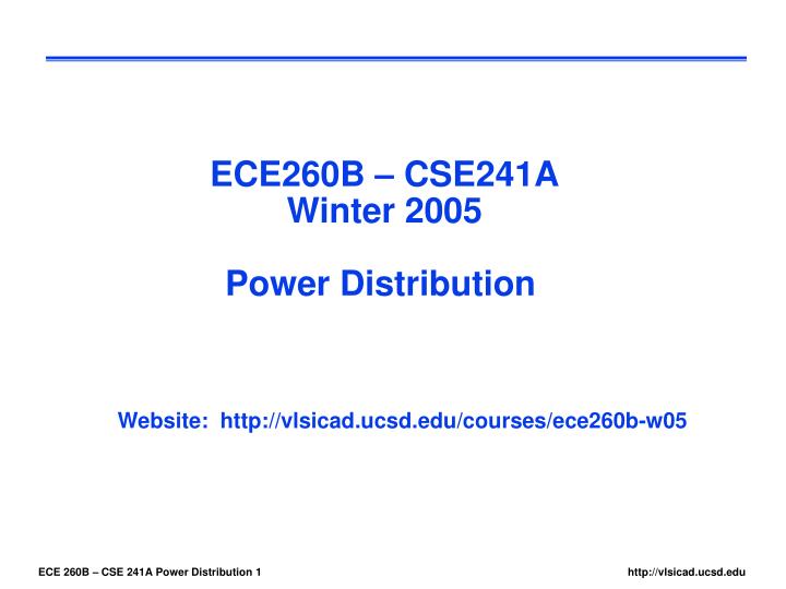 PPT - ECE260B – CSE241A Winter 2005 Power Distribution PowerPoint ...