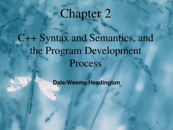 PPT - Chapter 2 C++ Syntax and Semantics, and the Program Development ...