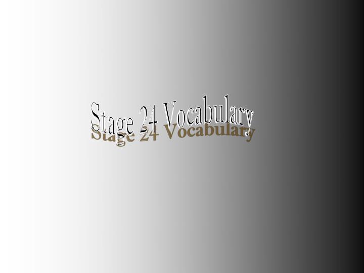 PPT - Stage 24 Vocabulary PowerPoint Presentation, free download - ID ...