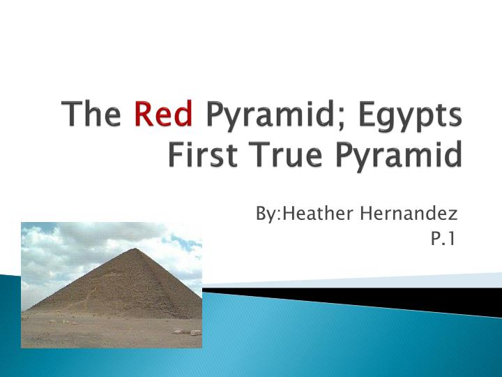 PPT - The Red Pyramid; Egypts First True Pyramid PowerPoint ...