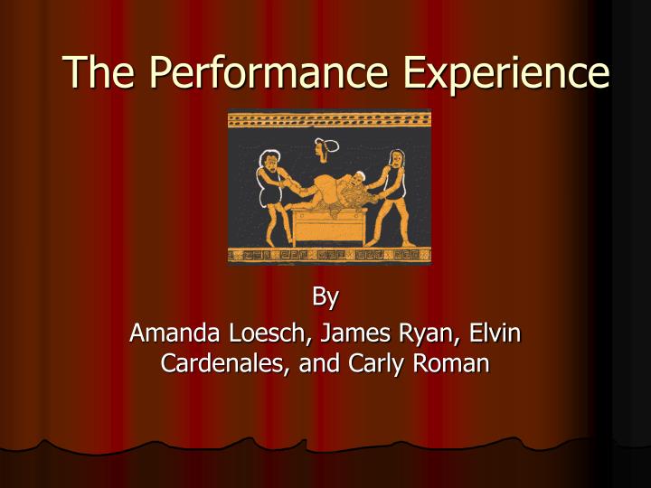 PPT - The Performance Experience PowerPoint Presentation, free download ...