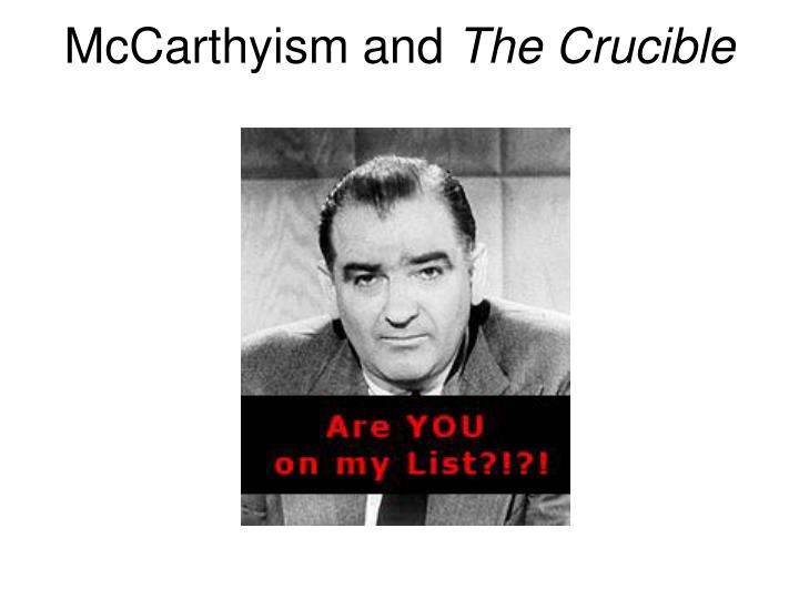 PPT - McCarthyism and The Crucible PowerPoint Presentation, free ...