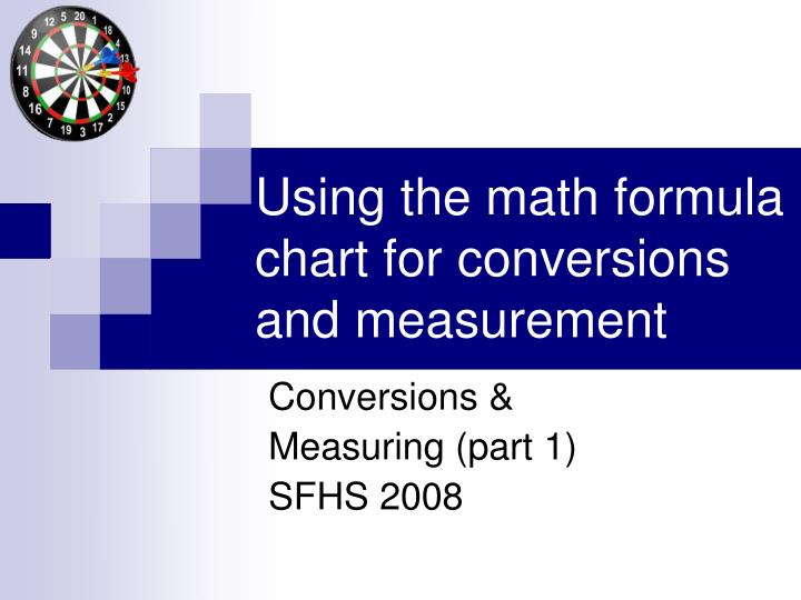 PPT - Using the math formula chart for conversions and measurement ...