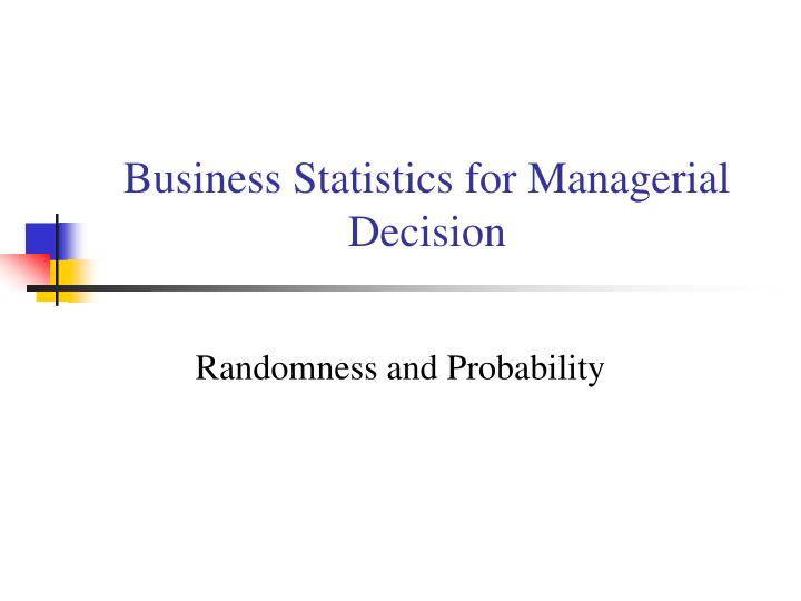 PPT - Business Statistics for Managerial Decision PowerPoint ...