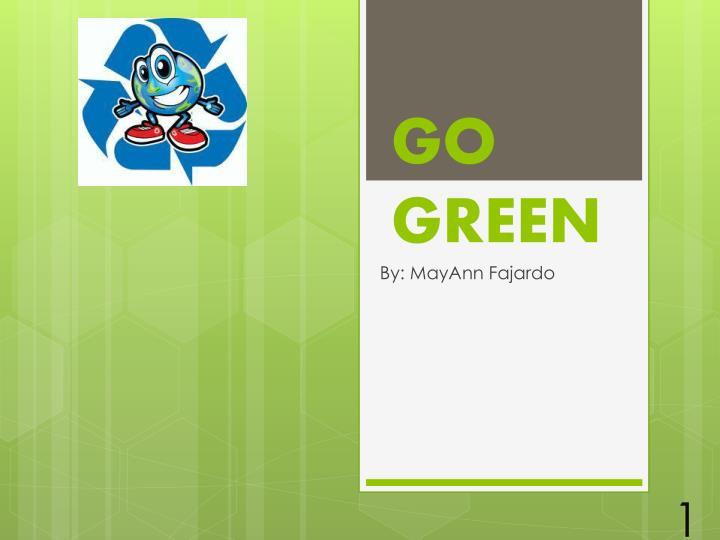 PPT - GO GREEN PowerPoint Presentation, free download - ID:3524587