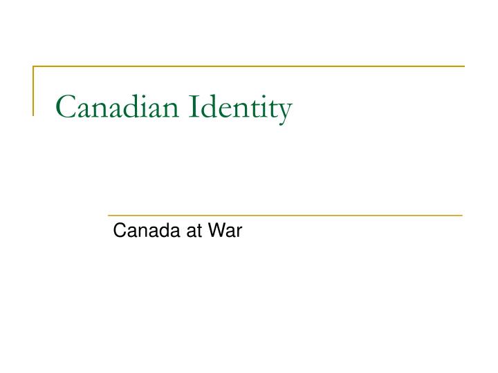 PPT - Canadian Identity PowerPoint Presentation, free download - ID:3525524